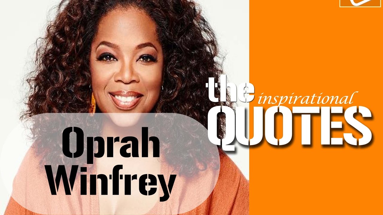 INSPIRATIONAL QUOTES BY OPRAH WINFREY - The Insider Tales